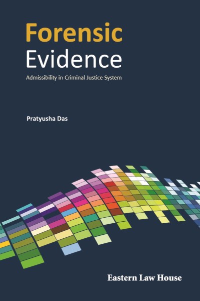 Forensic Evidence: Admissibility in Criminal Justice System